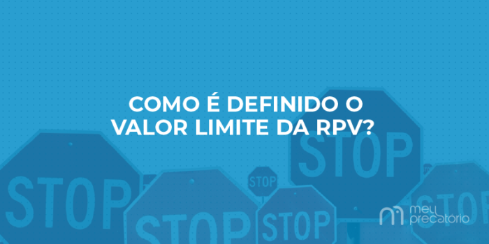 Como é definido o valor limite da RPV? - Meu Precatório