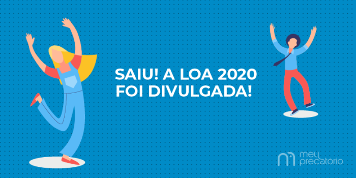 Saiu! A loa 2020 foi divulgada! | Meu Precatório